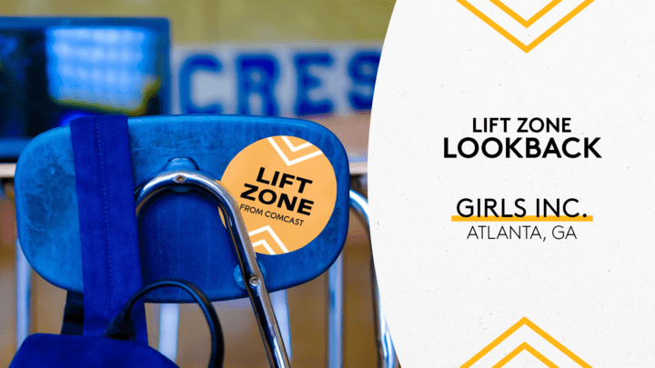Lift Zone Look Back: Girls Inc. of Greater Atlanta | Comcast South